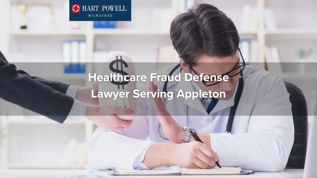 Appleton Healthcare Fraud Defense Attorneys Appleton Healthcare Fraud Defense Attorneys